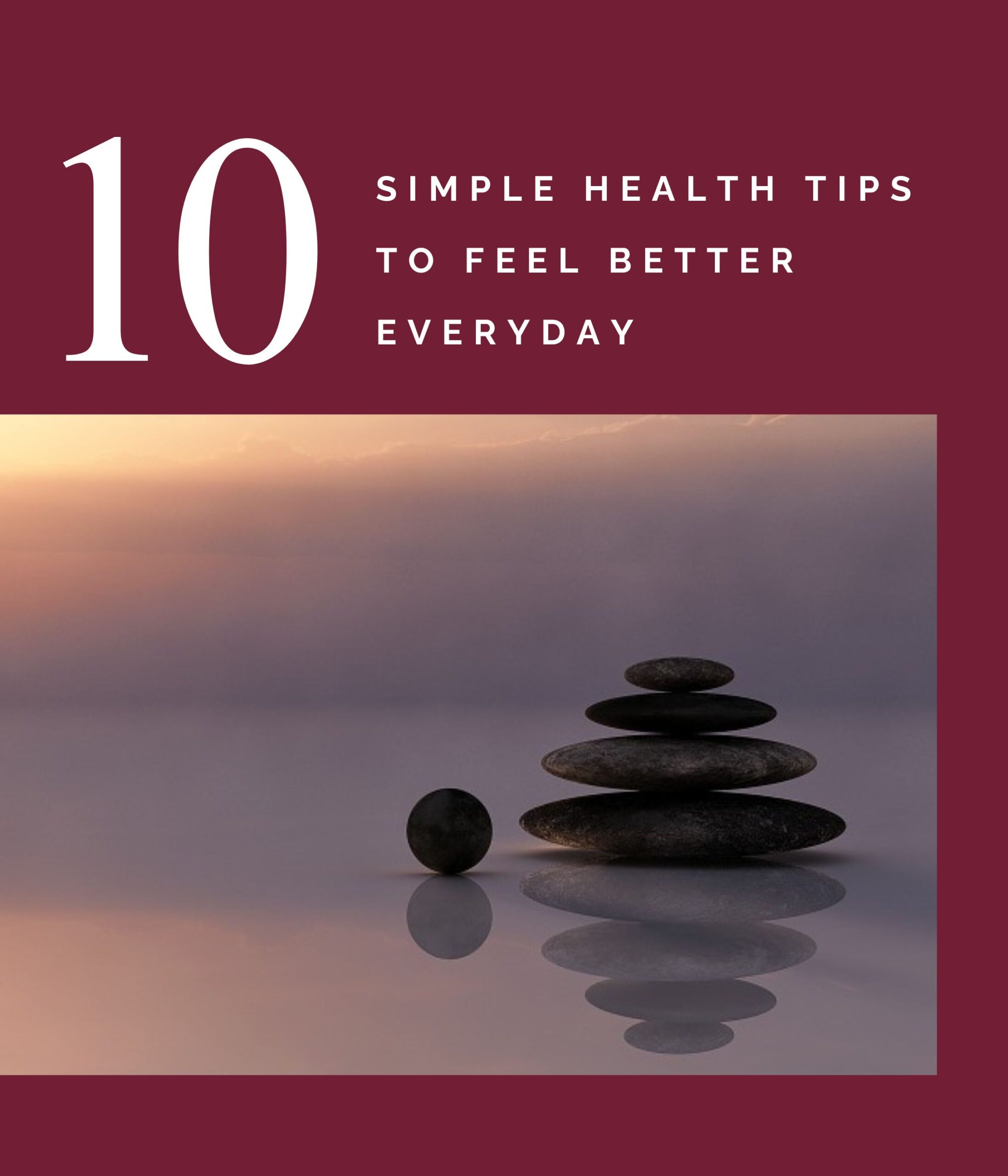 10 Simple Health Tips to Feel Better Every Day | Art of Healing Touch